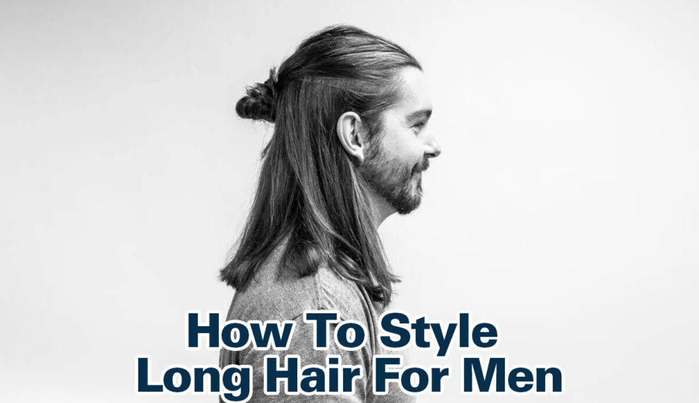Men Long Hair Style 30 Best Long Hairstyles For Men In 2025