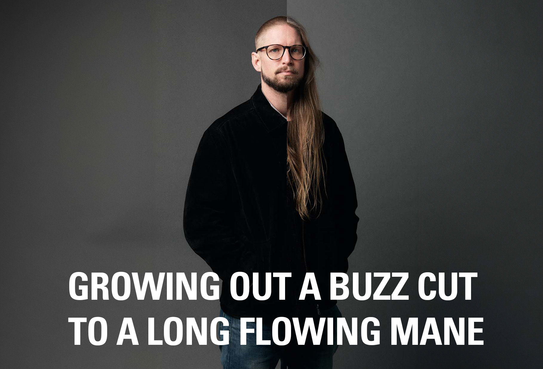 Growing Out A Buzz Cut to a Long Flowing Mane